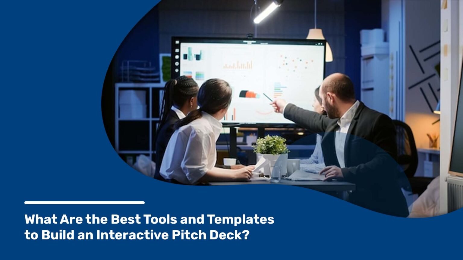 Best Tools and Templates to Build an Interactive Pitch Deck